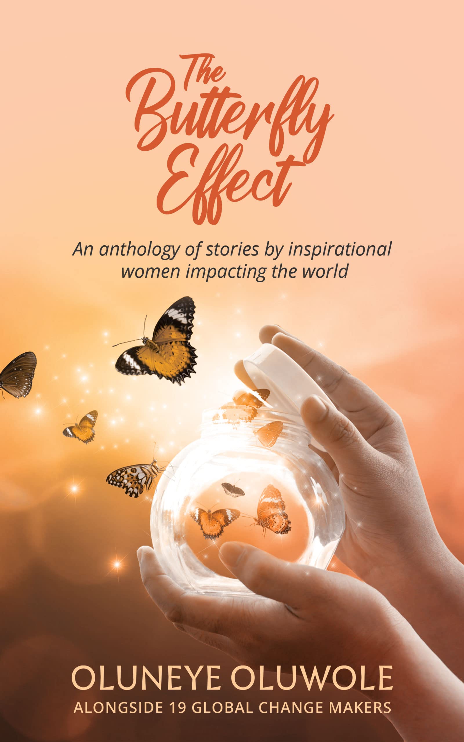 The Butterfly Effect : An anthology of stories by inspirational women ...