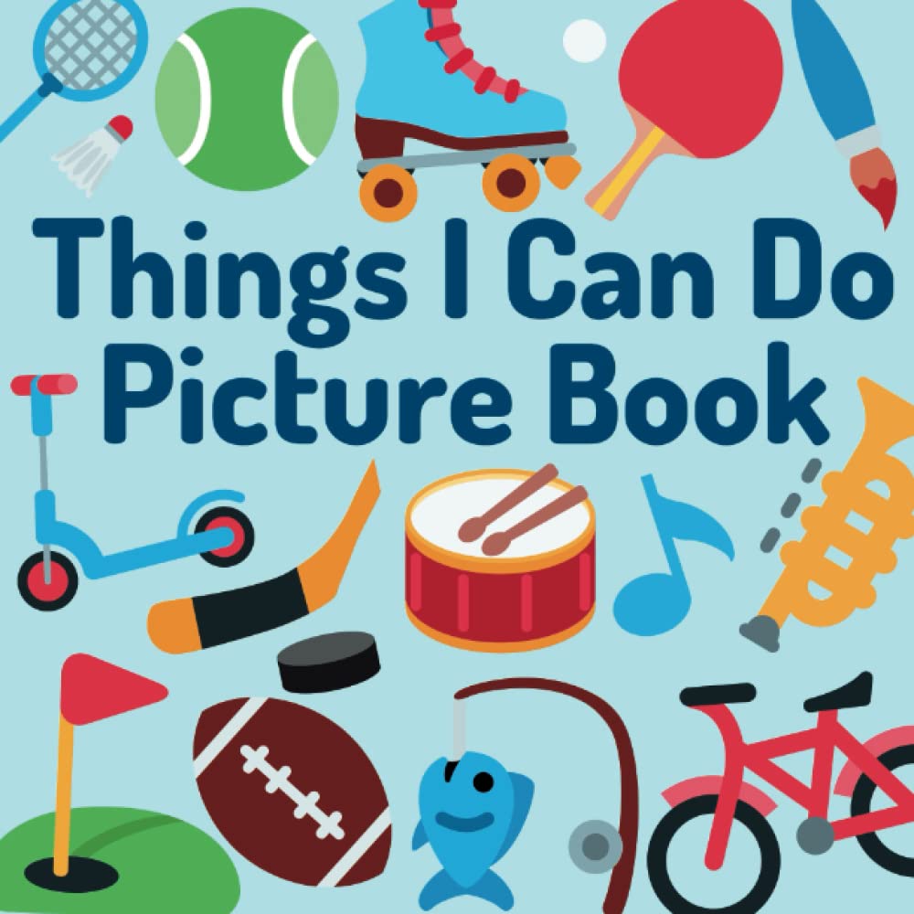Things I Can Do Picture Book: Have your child learn about new ...