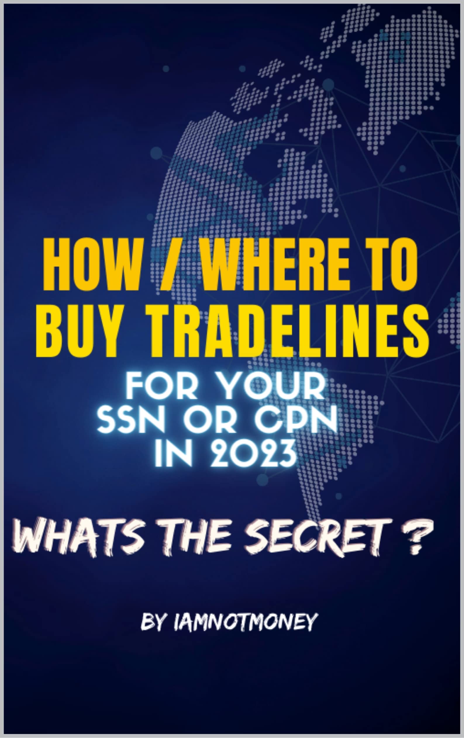 HOW / WHERE TO BUY TRADELINES FOR YOUR SSN OR CPN IN 2023 by iAmNot ...
