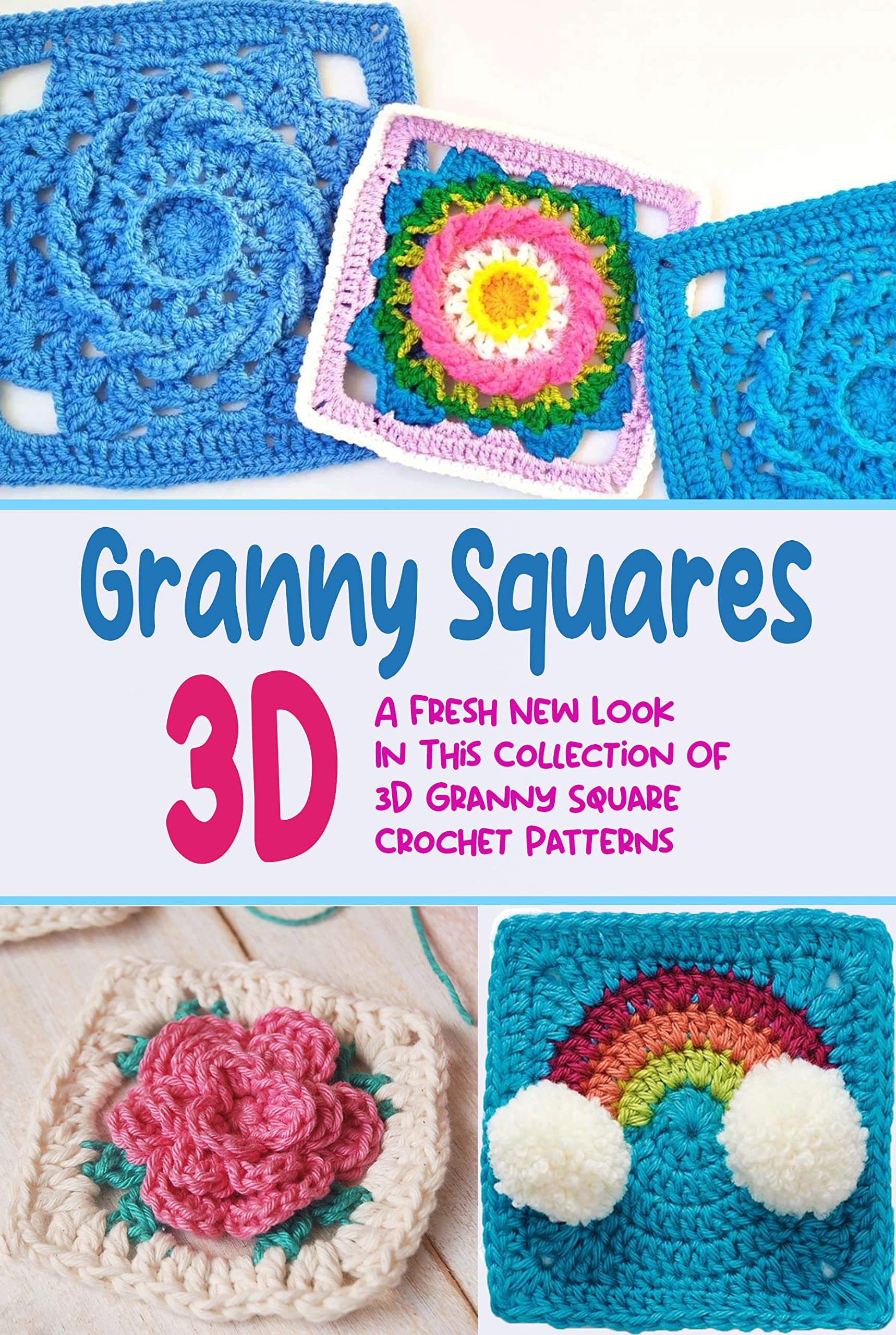 3D Granny Squares: A Fresh New Look In This Collection Of 3D Granny ...