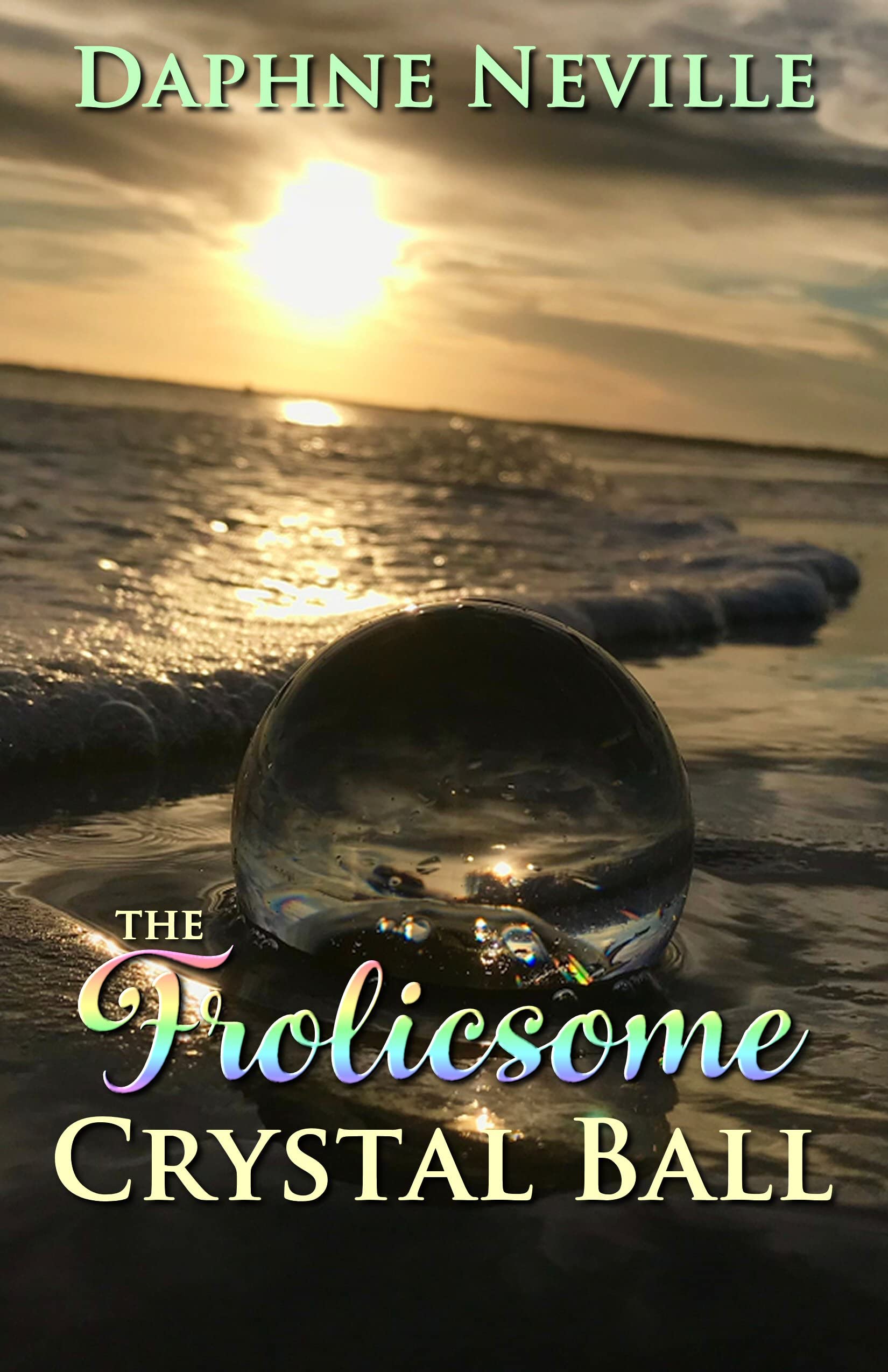 The Frolicsome Crystal Ball by Daphne Neville | Goodreads