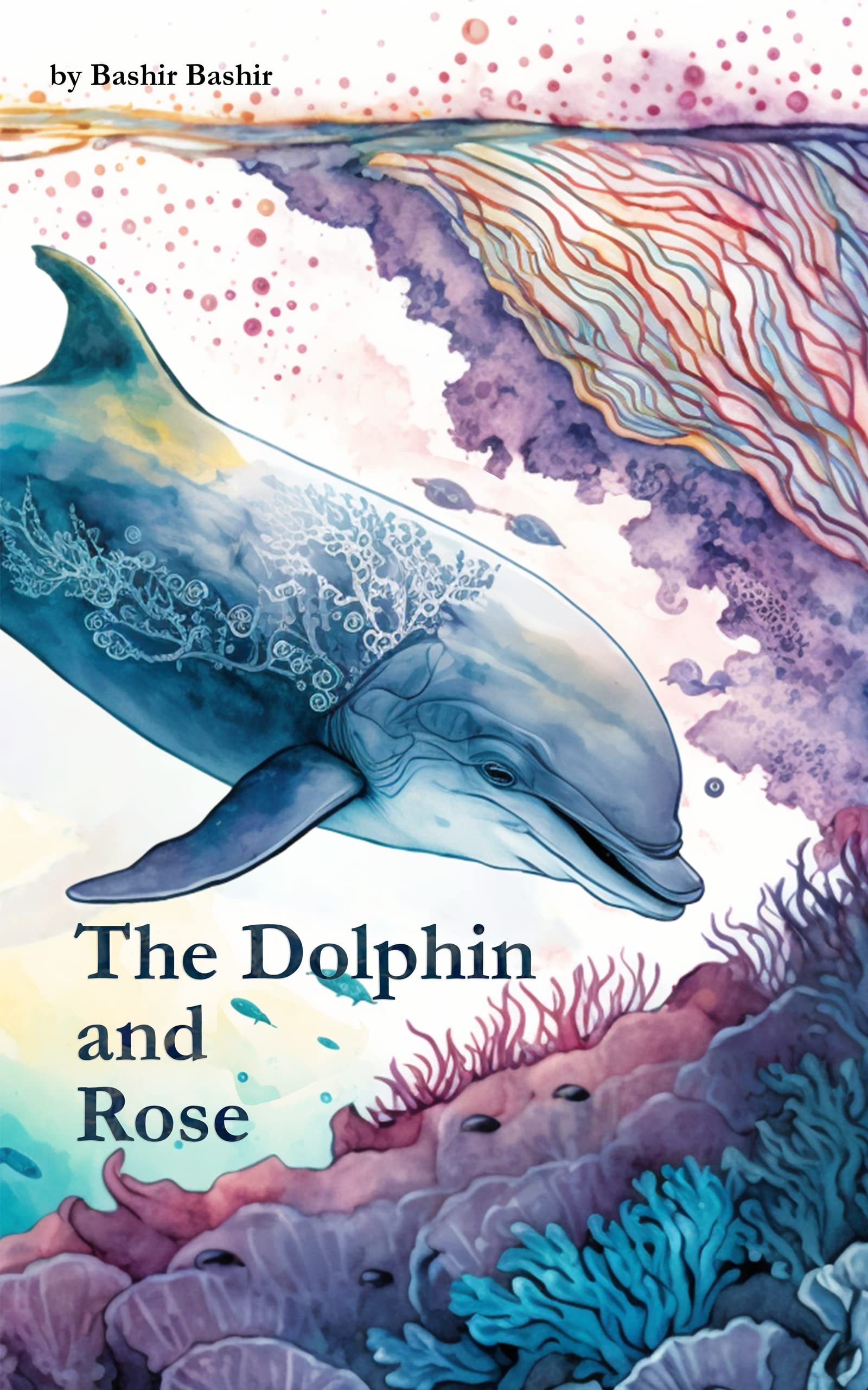 The Dolphin and Rose by Bashir Bashir | Goodreads