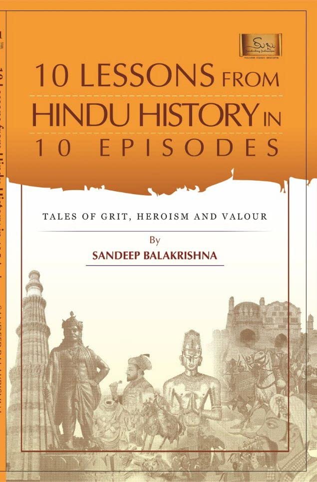 10 Lessons From Hindu History in 10 Episodes by Sandeep Balakrishna ...