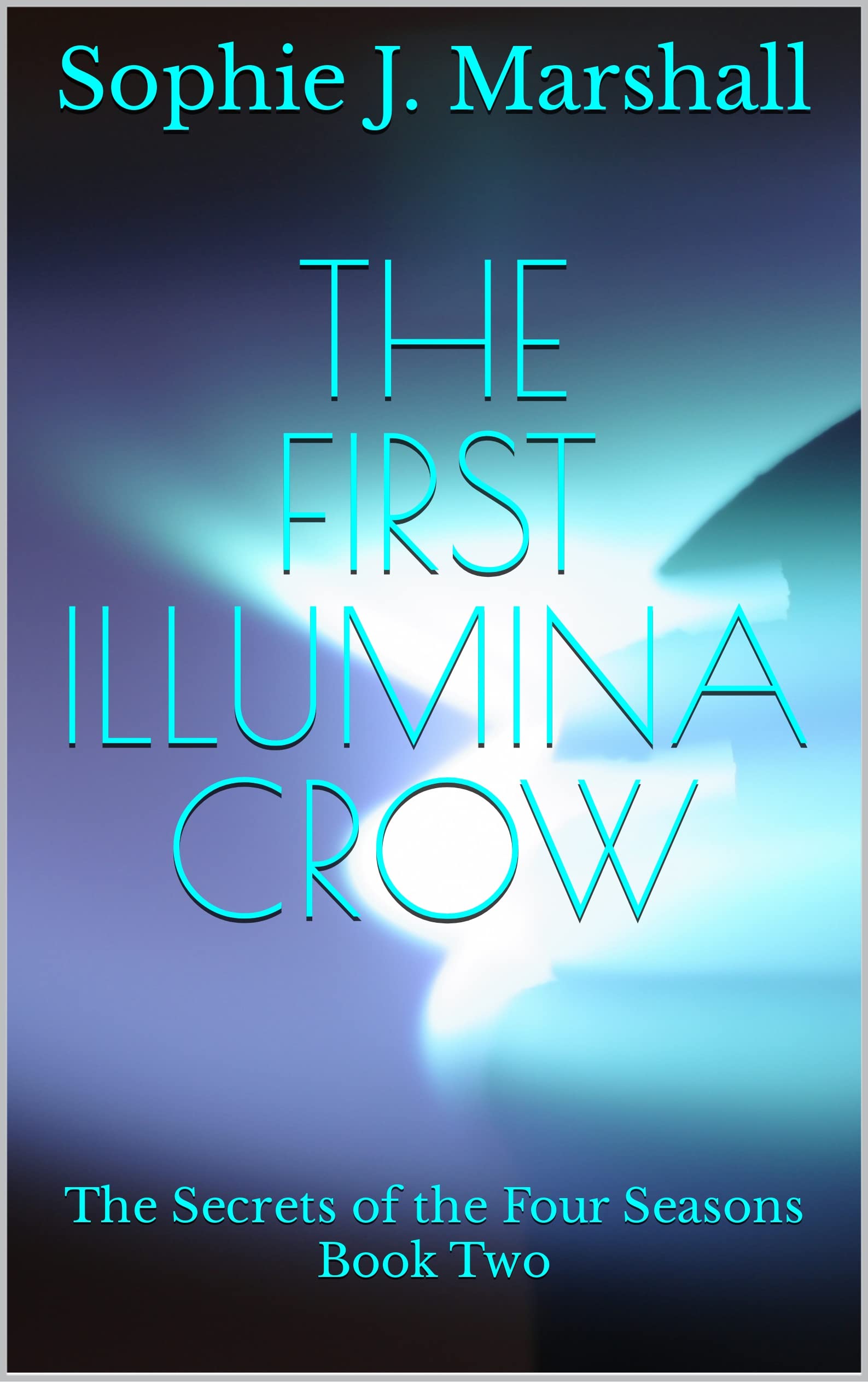 The First Illumina Crow: The Secrets of the Four Seasons Book Two by ...
