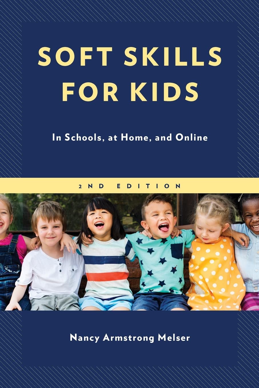 Soft Skills for Kids: In Schools, at Home, and Online, 2nd Edition by ...