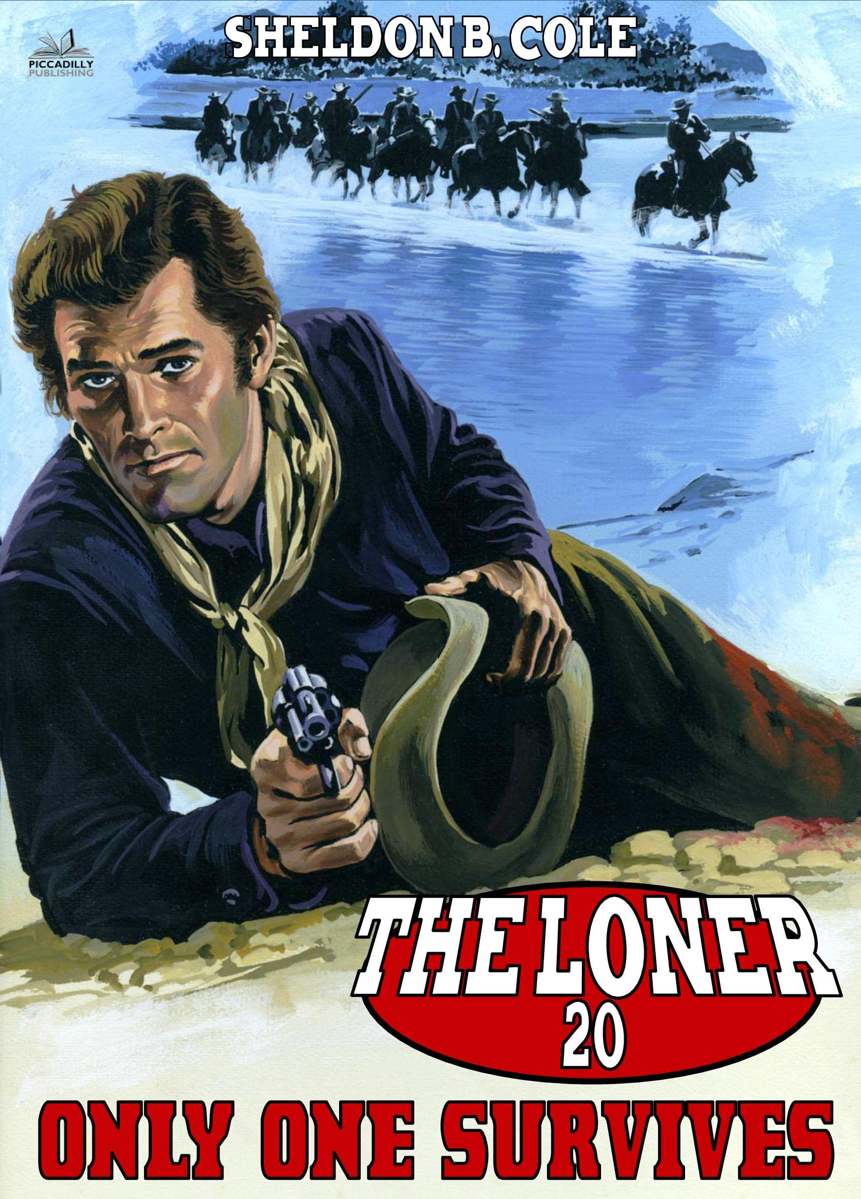 The Loner 20: Only One Survives (A Loner Western) by Sheldon B. Cole ...
