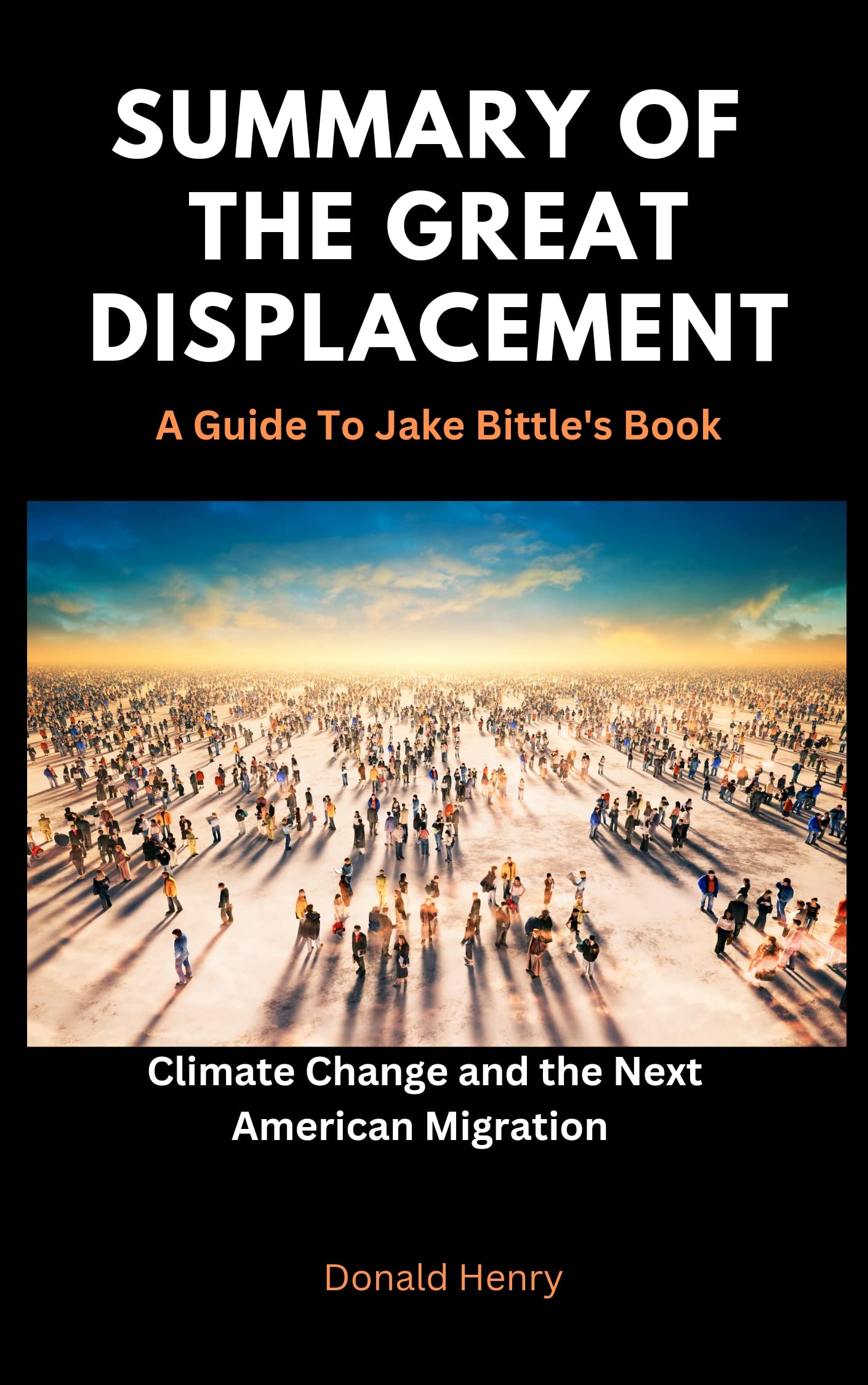 SUMMARY AND ANALYSIS OF Jake Bittle's Book The Great Displacement ...