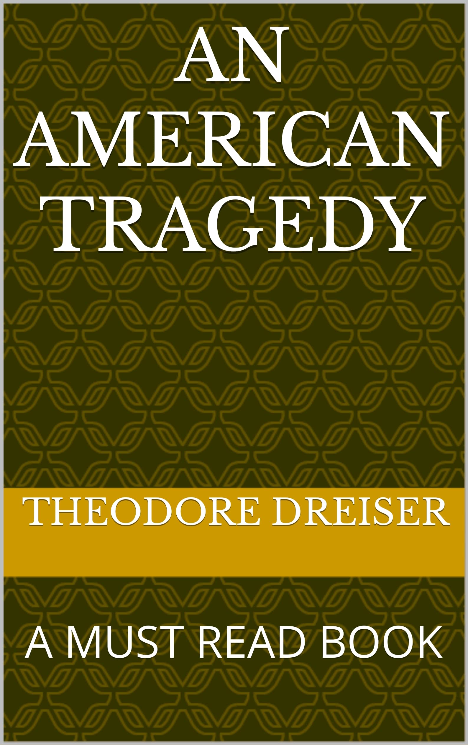 An American Tragedy: A MUST READ BOOK by Theodore Dreiser | Goodreads