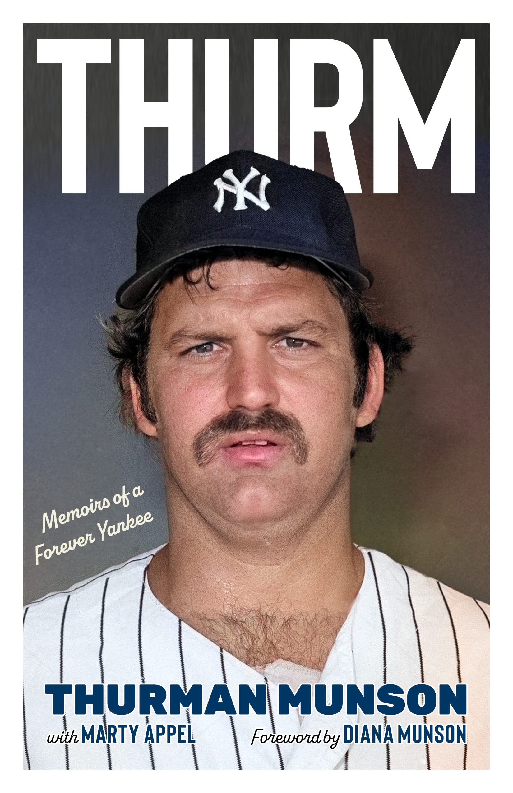 Thurm: Memoirs of a Forever Yankee by Thurman Munson | Goodreads