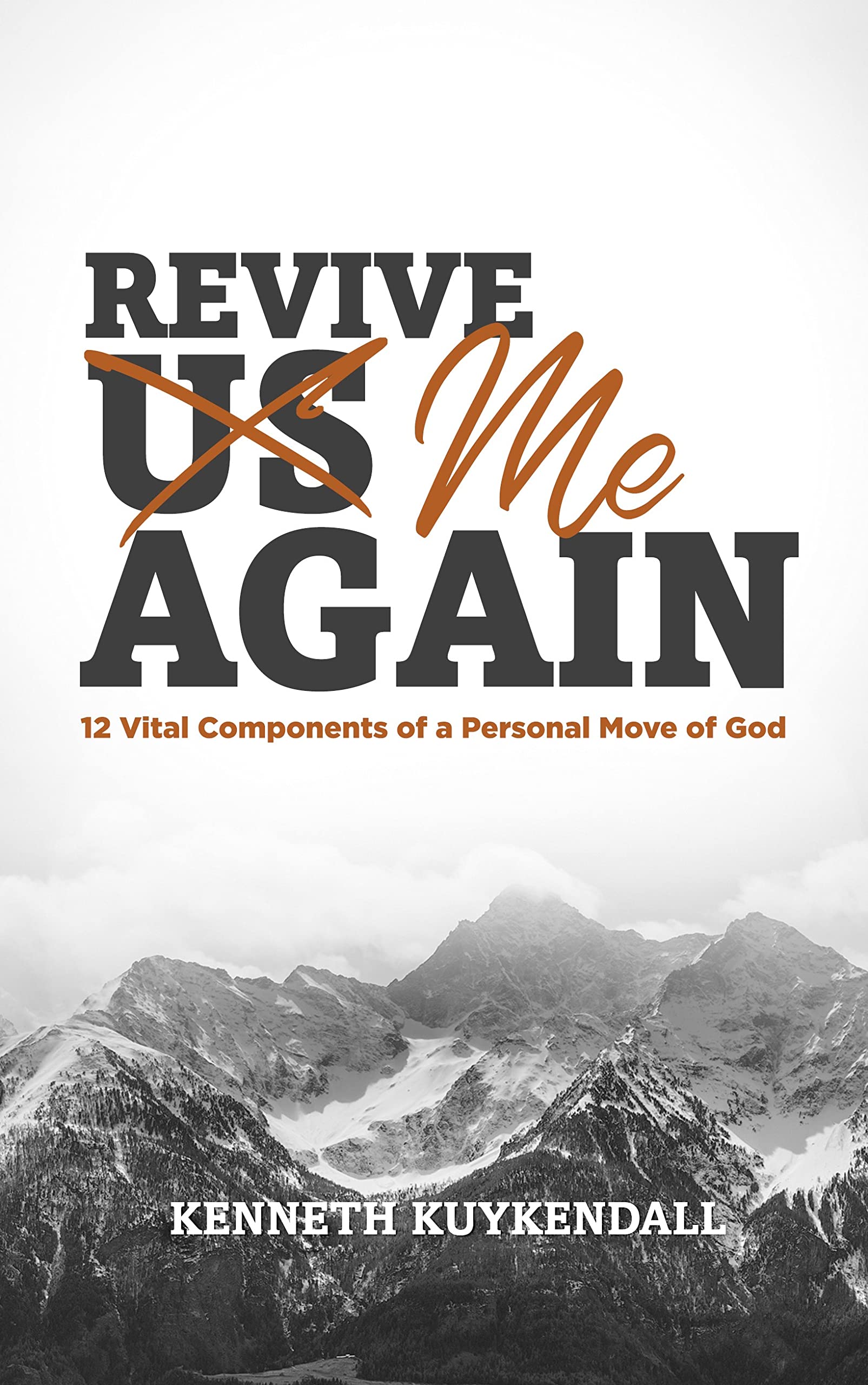 Revive Me Again: 12 Vital Components for a Personal Move of God by ...