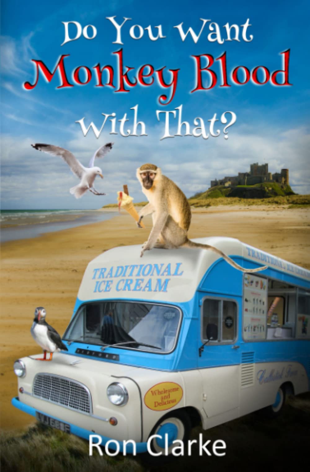 Do You Want Monkey Blood With That? by Ron Clarke | Goodreads