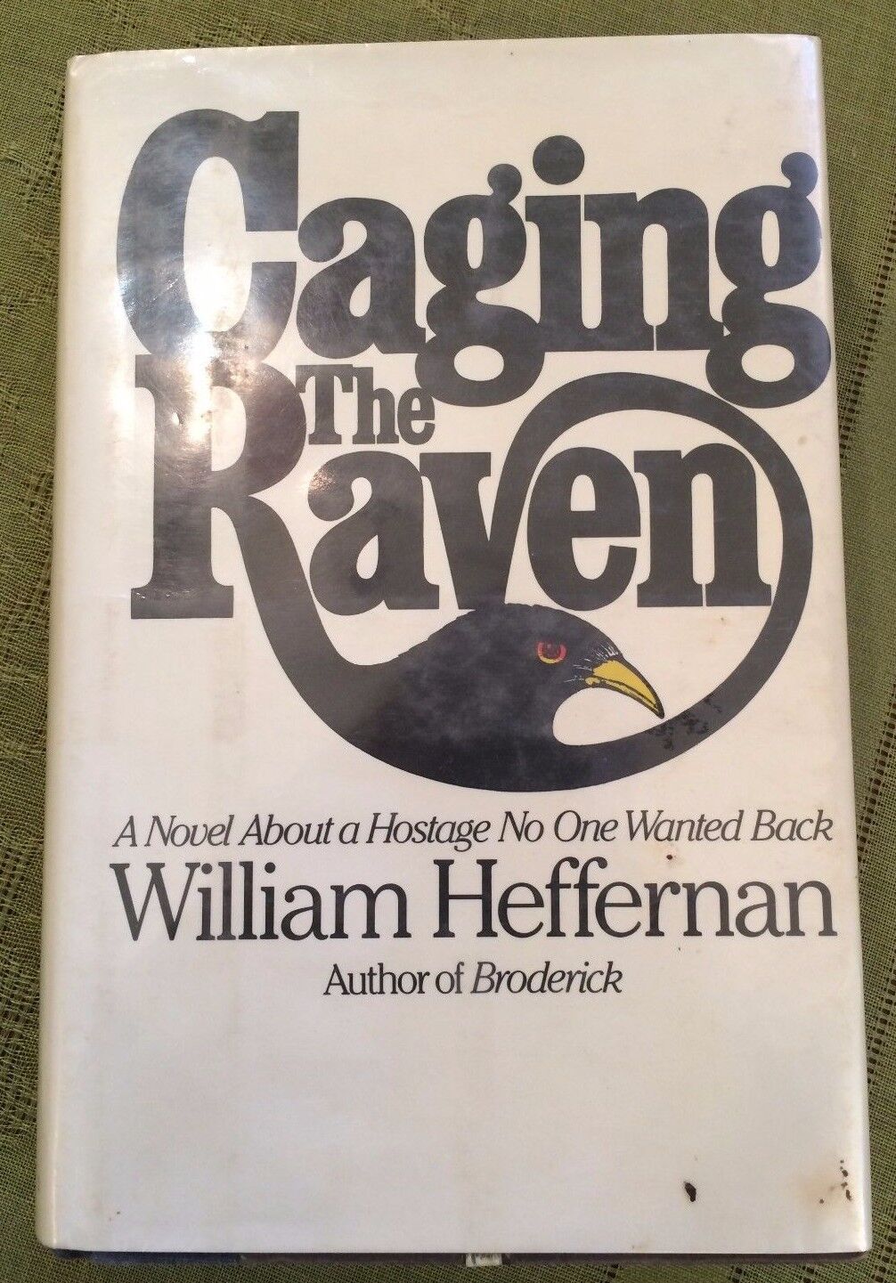Caging the Raven by William Heffernan | Goodreads