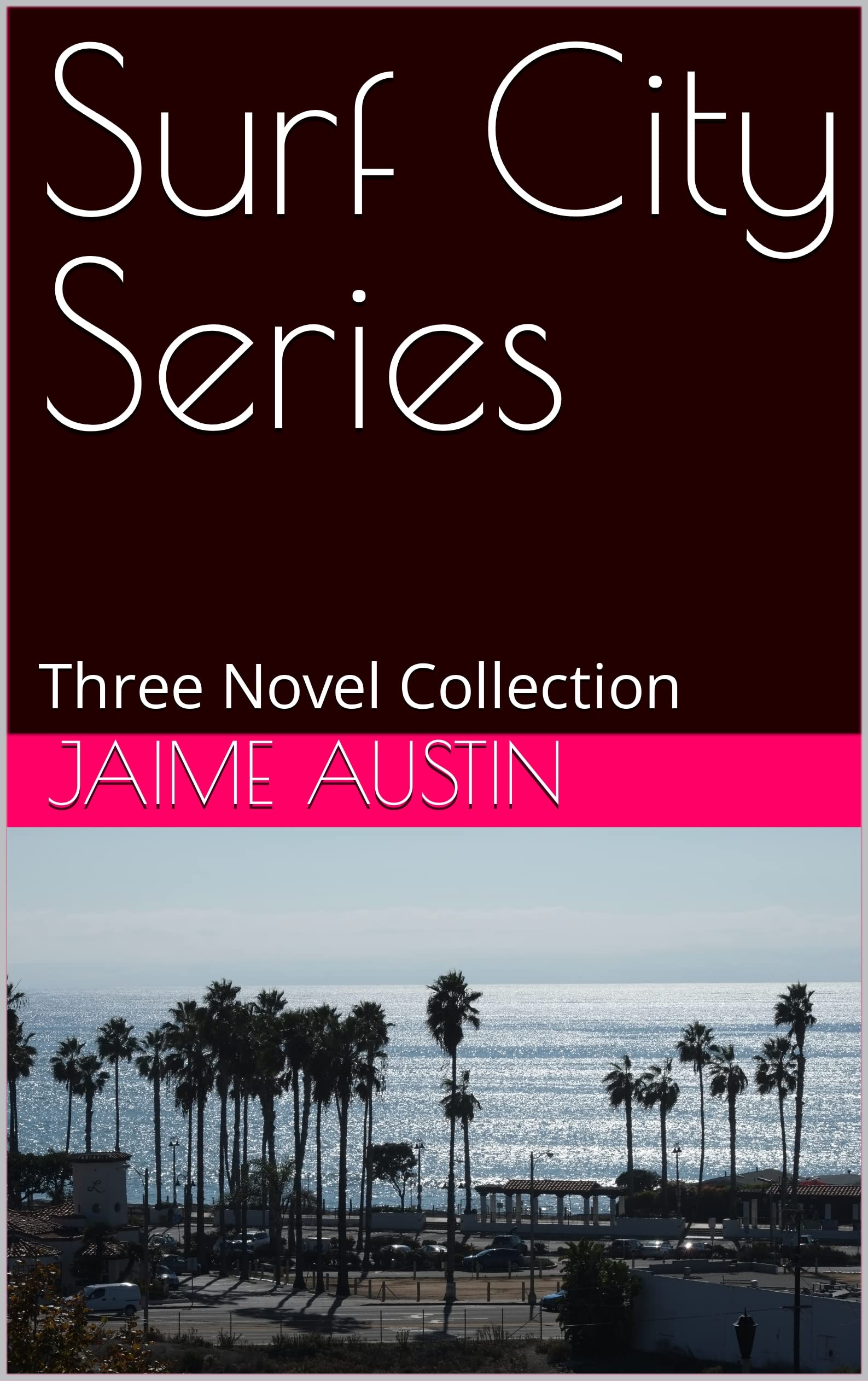 Surf City Series: Three Novel Collection by Jaime Austin | Goodreads