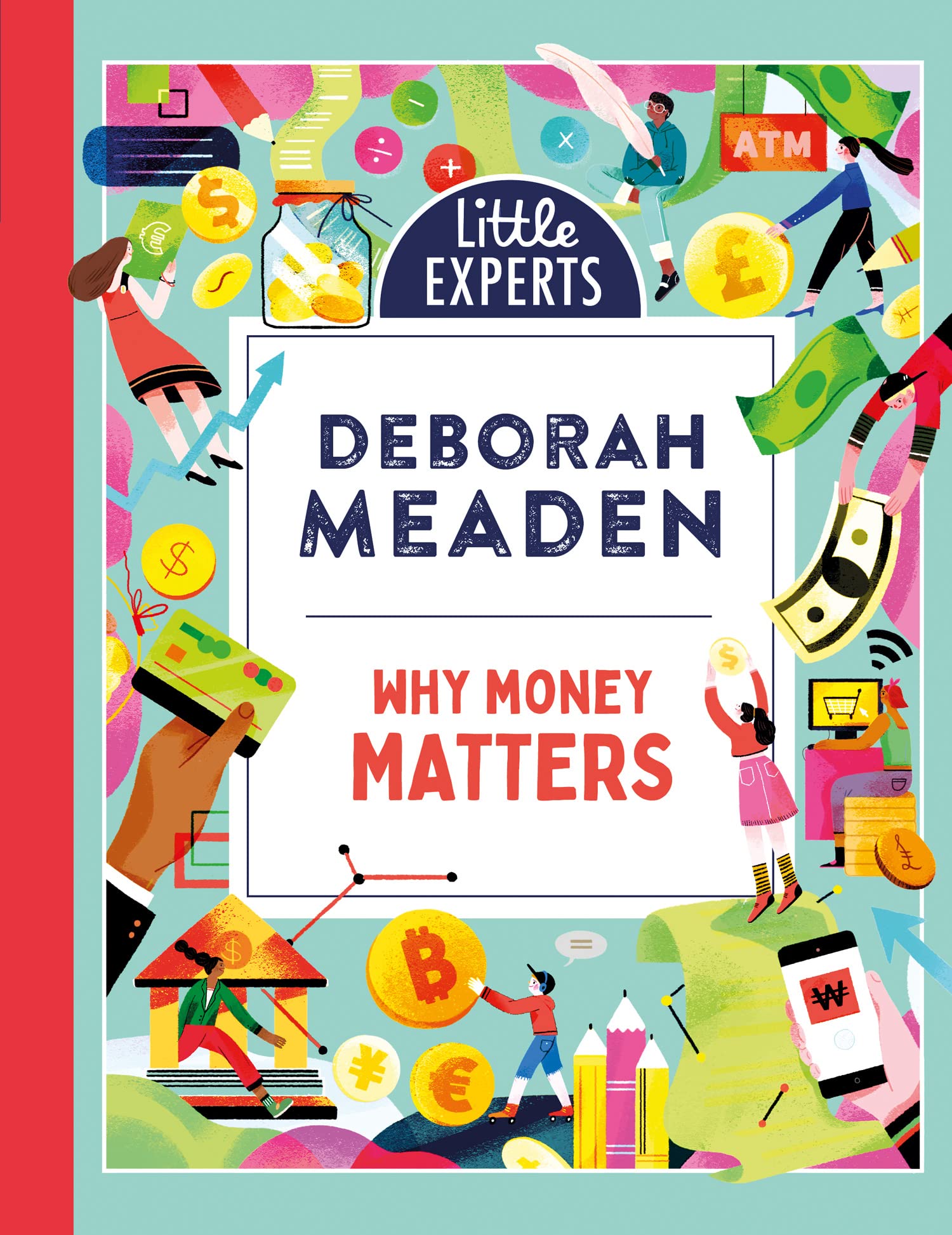 Why Money Matters: An unmissable, illustrated non-fiction book about ...