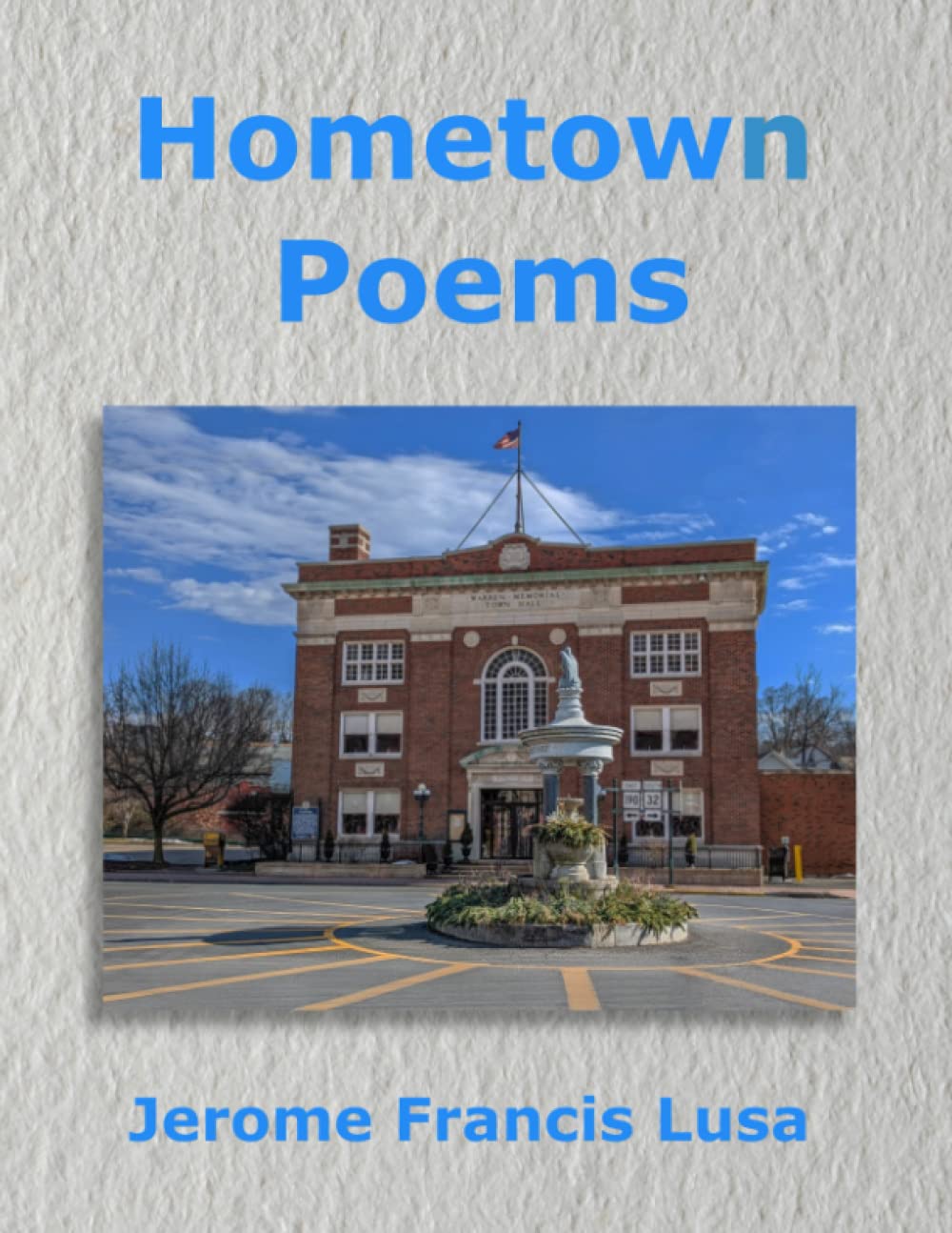 Hometown Poems by Jerome Francis Lusa | Goodreads