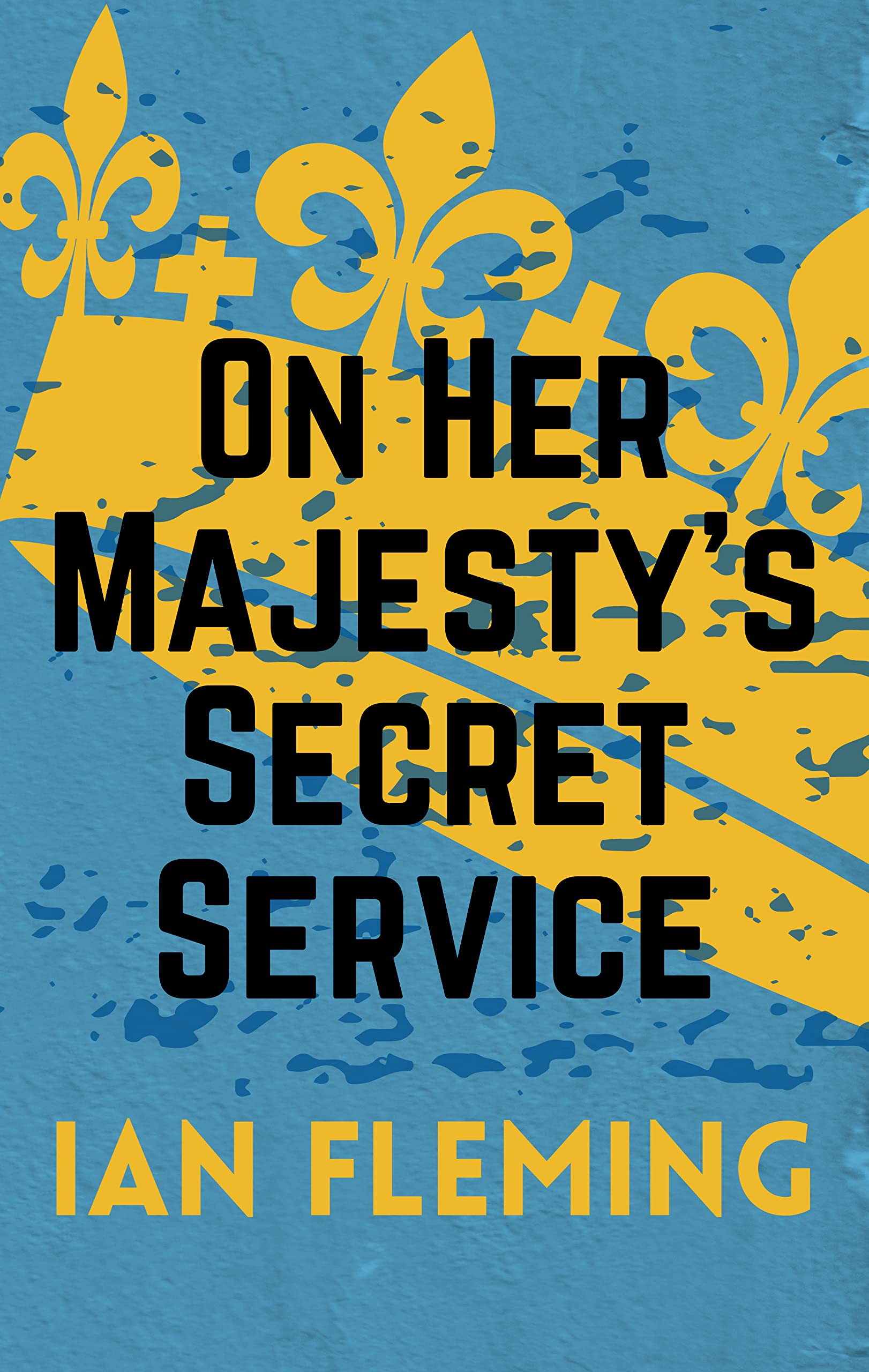 On Her Majesty's Secret Service: James Bond Book Eleven by Ian Fleming ...
