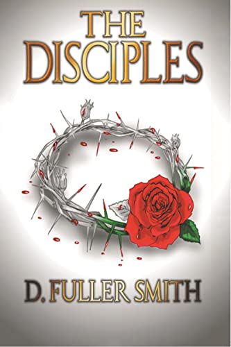 The Disciples by D. Fuller Smith | Goodreads