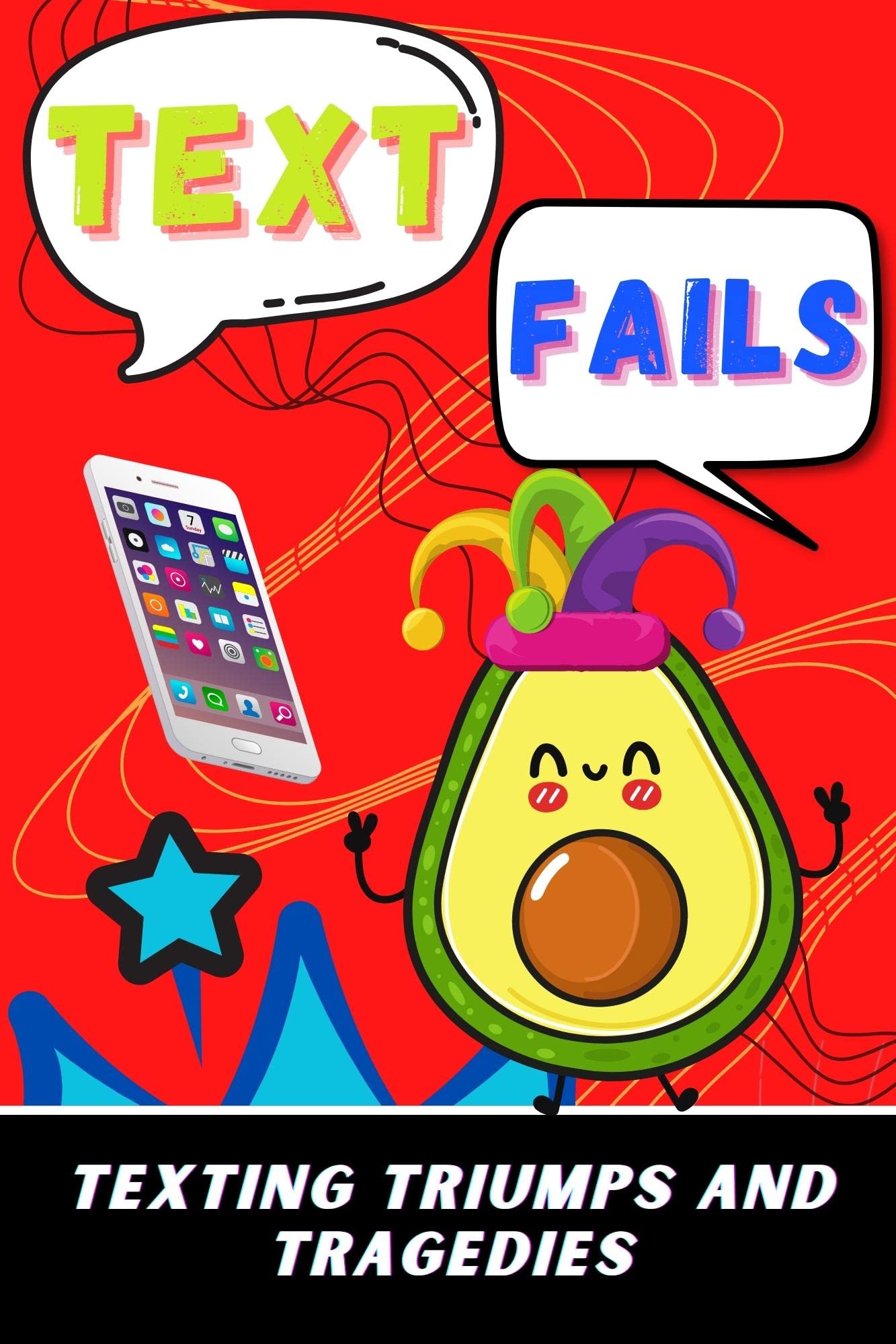 Text Fails: Texting Triumps And Tragedies by Lolzz Press | Goodreads