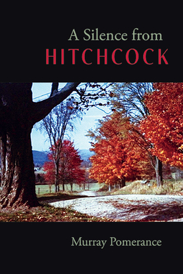 A Silence from Hitchcock by Murray Pomerance | Goodreads