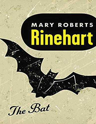 The Bat (Annotated) by Mary Roberts Rinehart | Goodreads