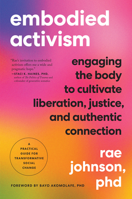 Embodied Activism: Engaging the Body to Cultivate Liberation, Justice ...
