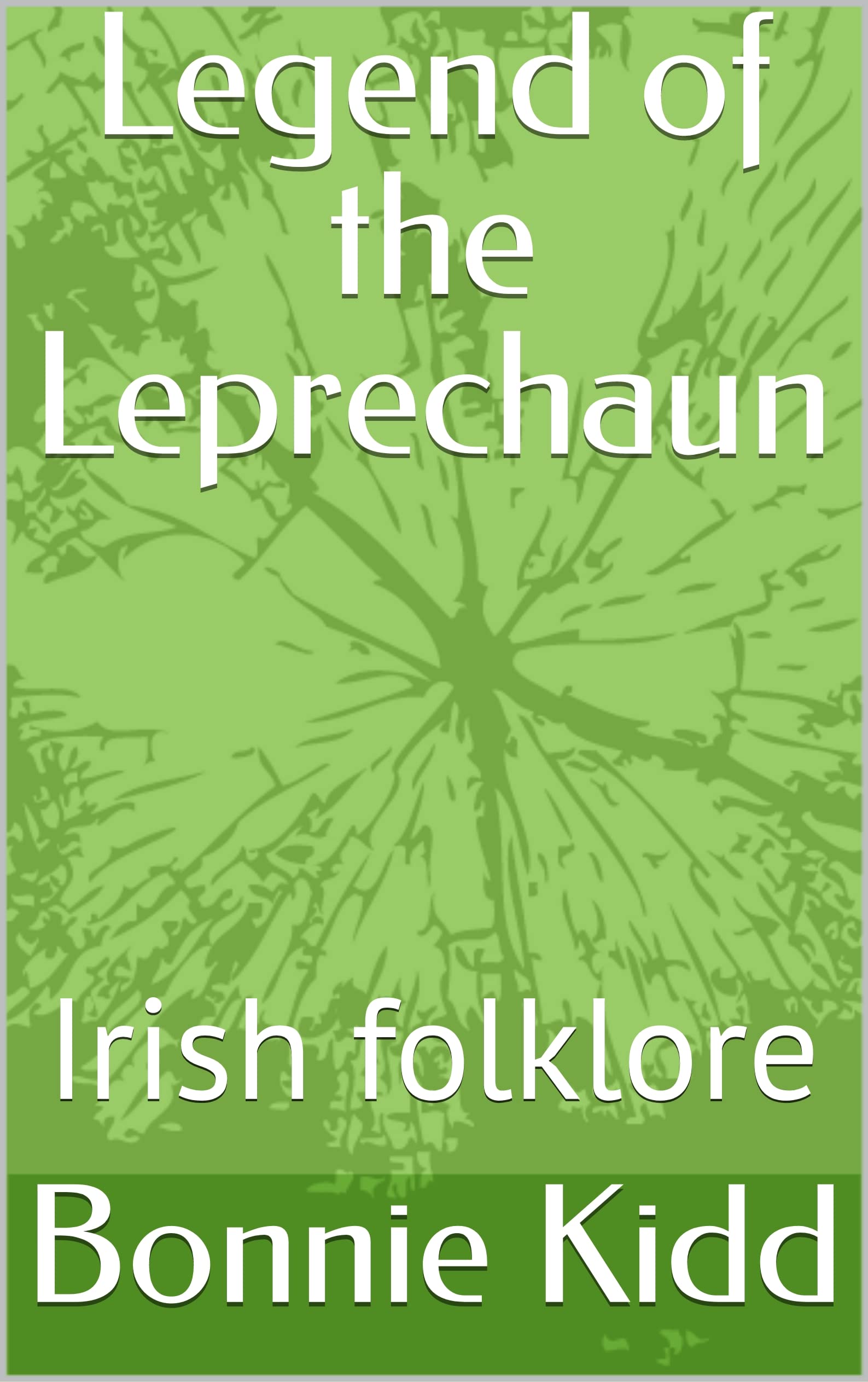 Legend of the Leprechaun : Irish folklore by Bonnie Kidd | Goodreads