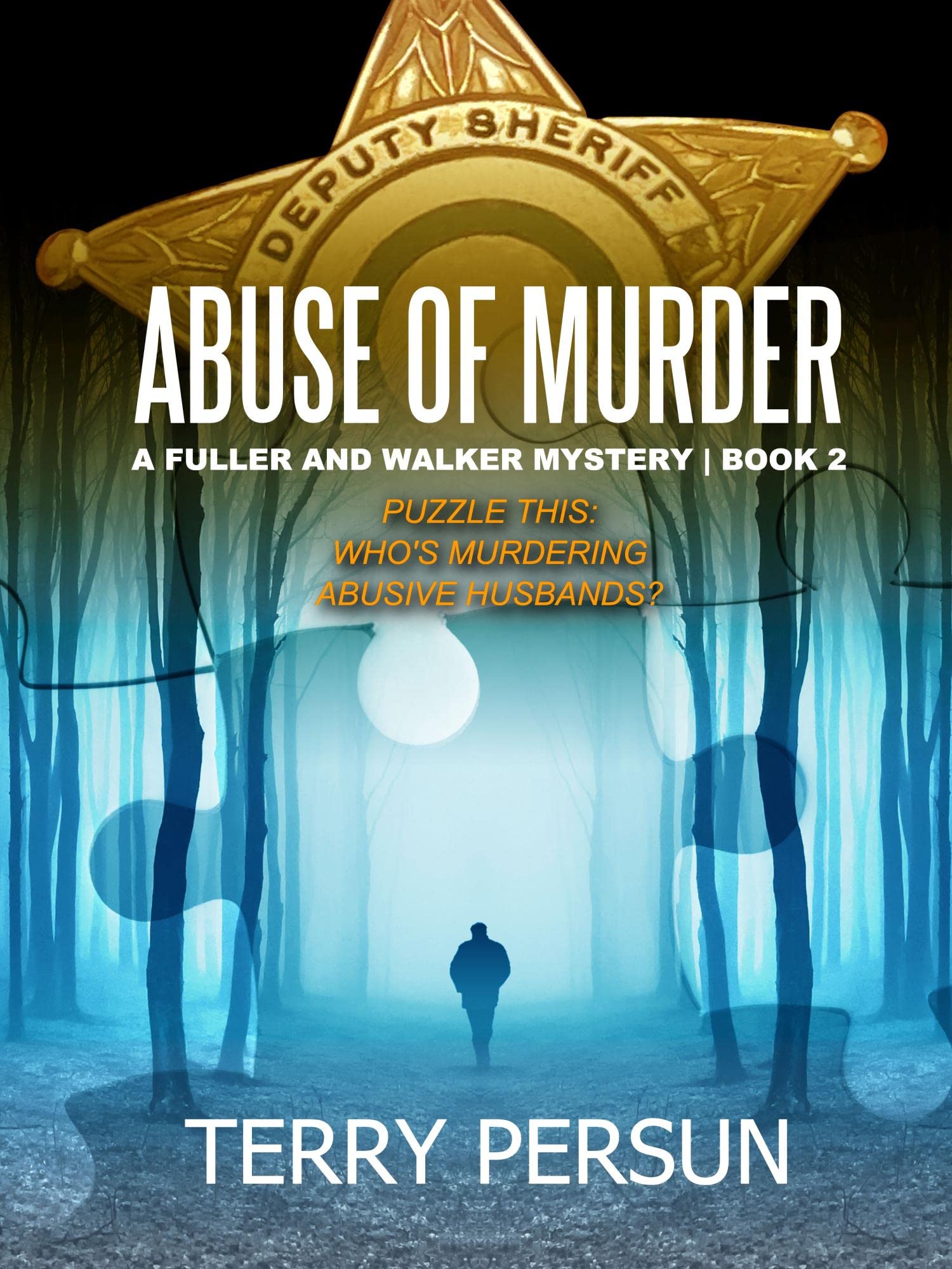 Abuse of Murder (A Fuller and Walker Mystery Book 2) by Terry Persun ...