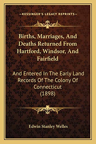 Births, Marriages, And Deaths Returned From Hartford, Windsor, And ...