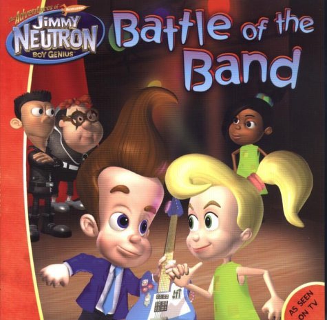 Jimmy Neutron: Battle of the Band by Nickelodeon | Goodreads