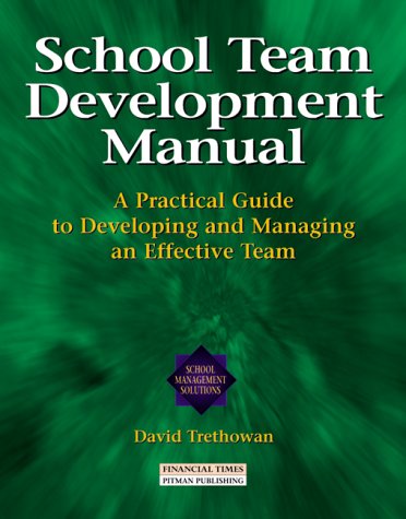 School Team Development Manual: A Practical Guide to Developing and ...