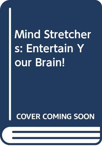 Mind Stretchers: Entertain Your Brain! by Unknown | Goodreads