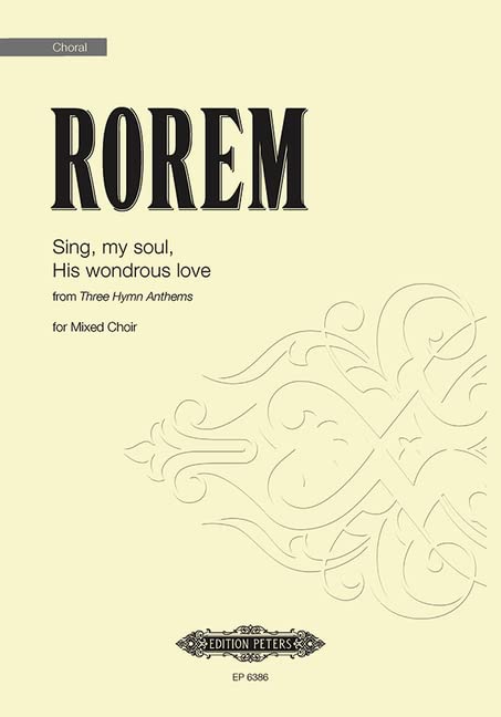 Sing, My Soul, His Wondrous Love: Choral Octavo by Ned Rorem | Goodreads