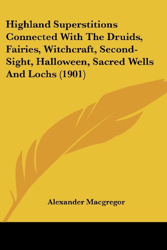 Highland Superstitions Connected With The Druids, Fairies, Witchcraft ...