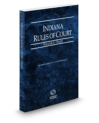 Indiana Rules of Court - State, 2016 ed. by Thomson West | Goodreads