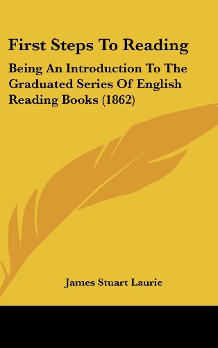 First Steps to Reading: Being an Introduction to the Graduated Series ...