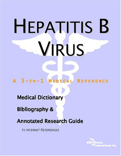 Hepatitis B Virus: A Medical Dictionary, Bibliography, And Annotated ...