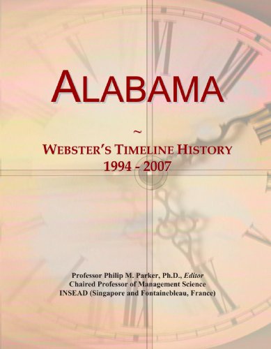 Alabama: Webster's Timeline History, 1994 - 2007 by Icon Group ...