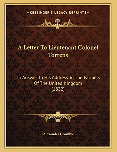 A Letter To Lieutenant Colonel Torrens: In Answer To His Address To The ...