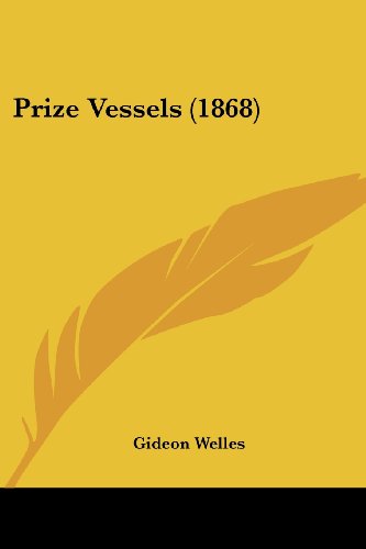 Prize Vessels (1868) by Gideon Welles | Goodreads