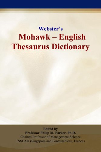 Webster’s Mohawk - English Thesaurus Dictionary by Philip M. Parker ...