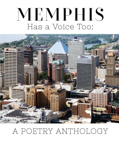 Memphis Has a Voice Too: A Poetry Anthology by Jerald W Brown | Goodreads