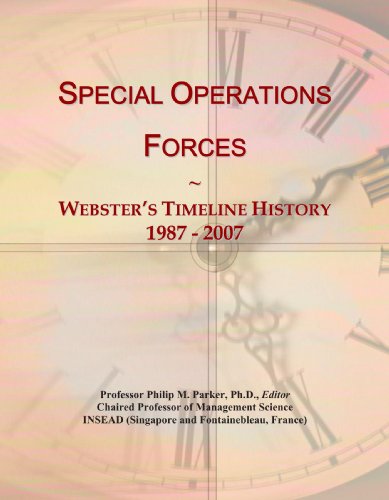 Special Operations Forces: Webster's Timeline History, 1987 - 2007 by ...
