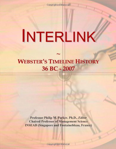 Interlink: Webster's Timeline History, 36 BC - 2007 by Icon Group ...