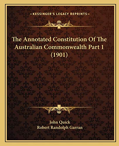 The Annotated Constitution Of The Australian Commonwealth Part 1 by ...