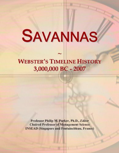 Savannas: Webster's Timeline History, 3,000,000 BC - 2007 by Icon Group ...
