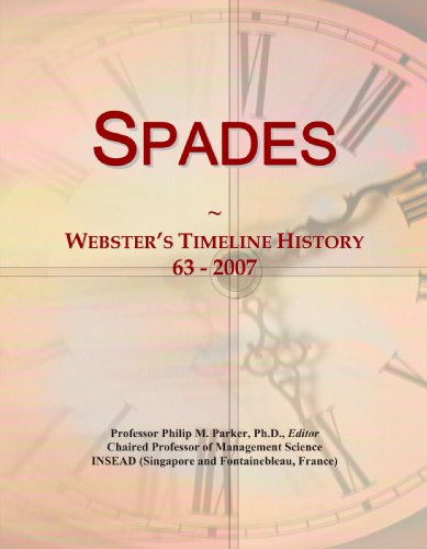 Spades: Webster's Timeline History, 63 - 2007 by Icon Group ...