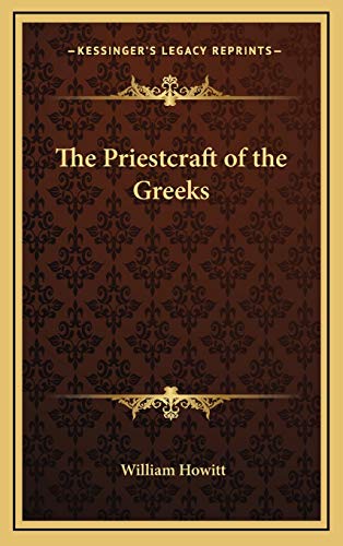 The Priestcraft of the Greeks by William Howitt | Goodreads