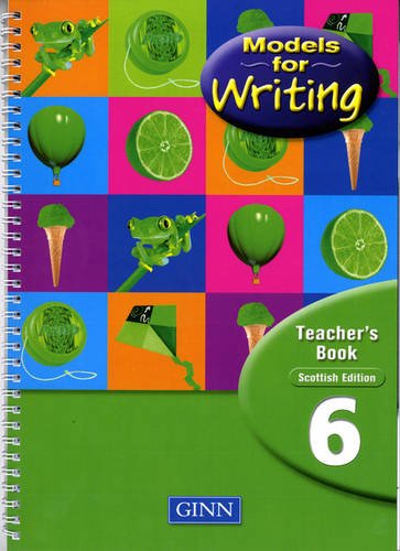 Models for Writing : Year 6 Teachers`Book (Scottish Edition ) by ...