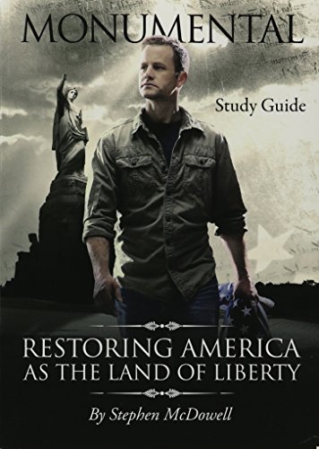 Monumental : Restoring America As the Land of Liberty Paperback by Stephen Mcdowell | Goodreads