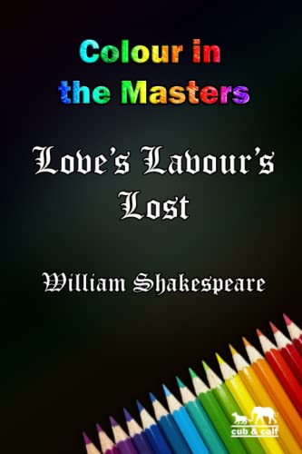 Love's Labour's Lost: a colouring book of words by William Shakespeare ...
